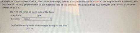solved a single turn square loop of wire 2 00 cm on each