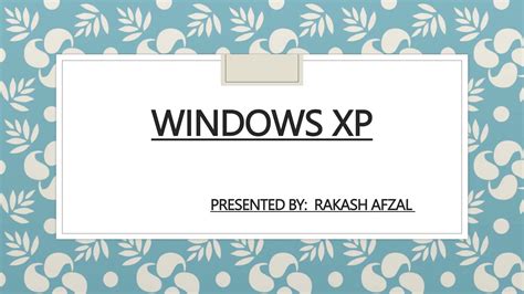 presentation 7 1 pptx windows xp explanation ppt