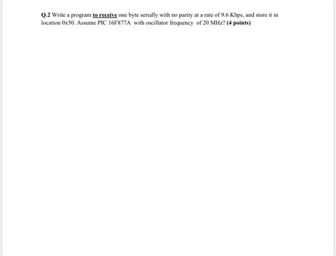 Solved Q2 Write A Program To Receive One Byte Serially With