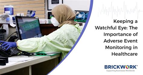 Why Adverse Event Monitoring Is Crucial In Healthcare Brickwork India