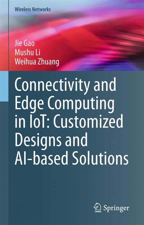 Connectivity And Edge Computing In Iot Customized Designs And Ai Based Solutions Gao Ebook