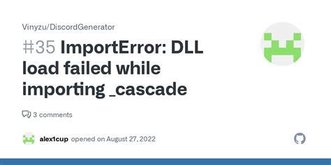 ImportError DLL Load Failed While Importing Cascade Issue Vinyzu DiscordGenerator GitHub