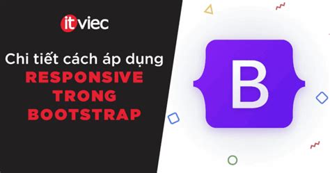 Responsive Trong Bootstrap Hướng Dẫn Từ Cơ Bản đến Nâng Cao Itviec Blog