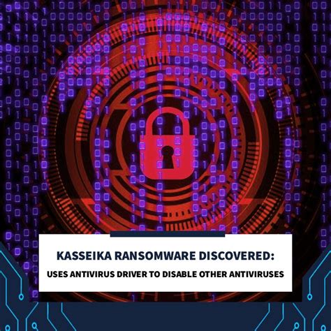 Kasseika Ransomware Uses Byovd To Encrypt Files Intrix Cyber Security Posted On The Topic