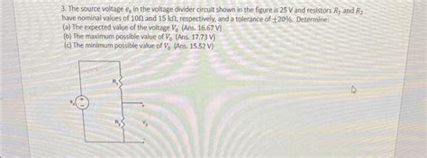 solved 3 the source voltage e5 in the voltage divider