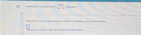 Solved How Do I Find The Continuous With Interval Notation Chegg Com
