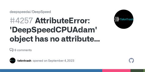 Attributeerror Deepspeedcpuadam Object Has No Attribute Dsoptadam