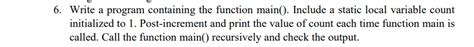 Solved Write A Program Containing The Function Main Chegg