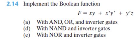 Solved 214 Implement The Boolean Function Fxyx′y′y′z A