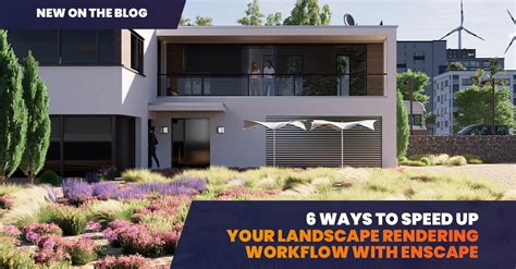 Chaos Enscape On Linkedin 6 Ways Enscape Can Help Speed Up Your Landscape Rendering Workflow