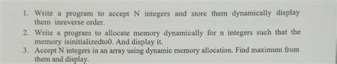 Write A Program To Accept N Integers And Store Them Dynamically Display T