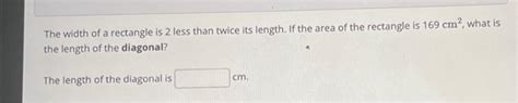 solved the width of a rectangle is 2 less than twice its