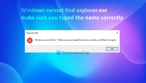 Windows Cannot Find Explorer Exe Make Sure You Typed The Name Correctly