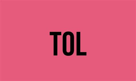 What Does Tol Mean Meaning Uses And More FluentSlang