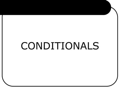 Powerpoint Presentation Conditionals 1 1ppt