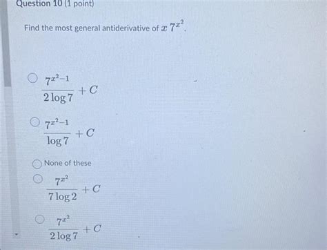 Solved Find The Most General Antiderivative Of X7x2