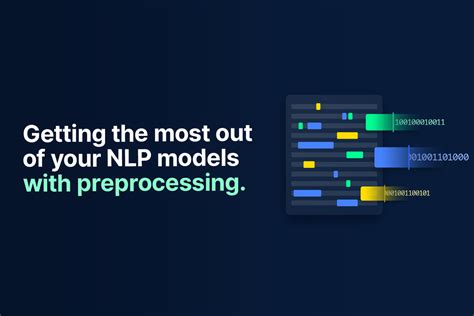 how to get the most out of your nlp models with preprocessing