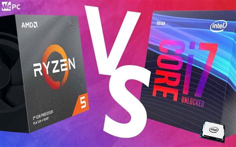 Amd Ryzen 5 Vs I7 Wepc