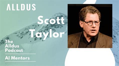 Ai Mentors E43 Scott Taylor The Data Whisperer Alldus