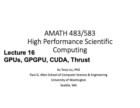 Lecture 16 Gpus — Amath 483583 High Performance Scientific Computing