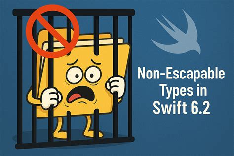 borrowing in swift 6 2 explained non escapable types by koti avula