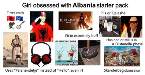 Girl Obsessed With Albania Starter Pack Rstarterpacks Starter