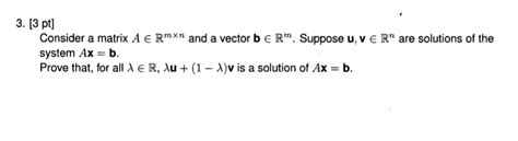 solved 3 [3 pt] consider a matrix a € rmxn and a vector b