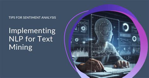 exploring the role of natural language processing in text mining and