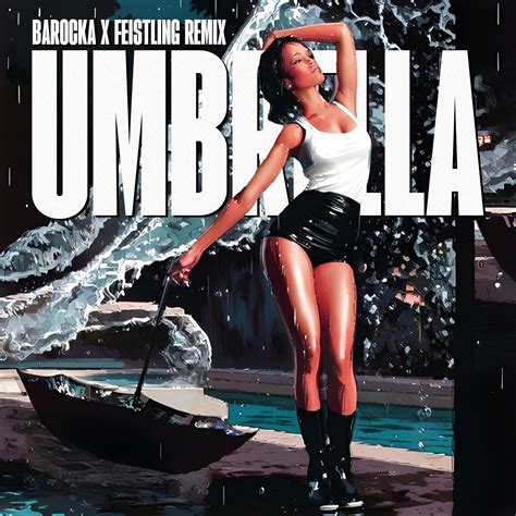 Rihanna Umbrella Remix By Barocka And Feistling Free Download On Hypeddit