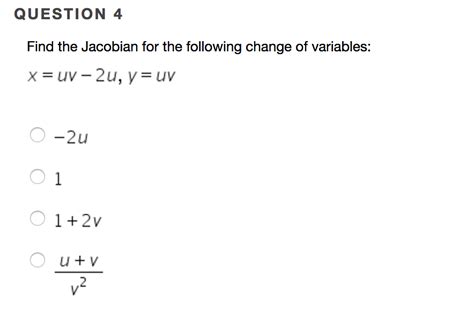 Solved Find The Jacobian For The Following Change Of Chegg Com