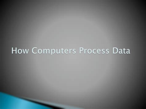 SOLUTION How Computers Process Data Studypool