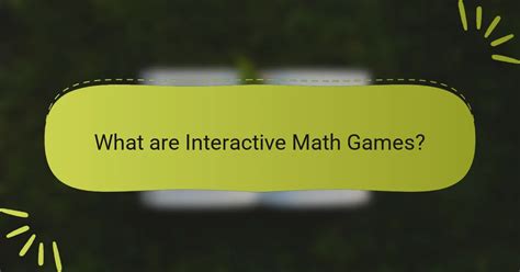 Engaging Students With Interactive Math Games Benefits Types And