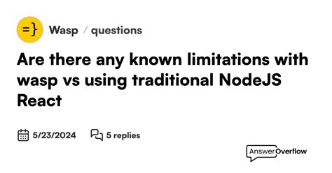 Are There Any Known Limitations With Wasp Vs Using Traditional Nodejs