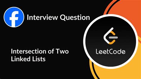 Intersection Of Two Linked Lists Facebook Interview Question Linked