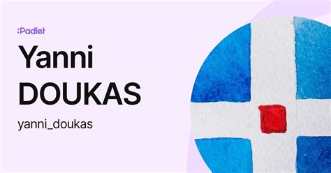 Yanni Doukas Yanni Doukas Profile Padlet