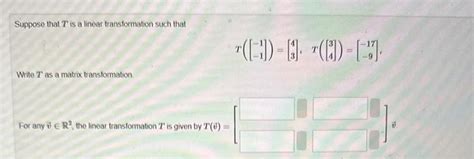 Solved Suppose That T Is A Linear Transformation Such That Chegg