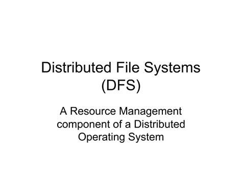 Ppt Distributed File Systems Dfs Powerpoint Presentation Free Download Id1014377