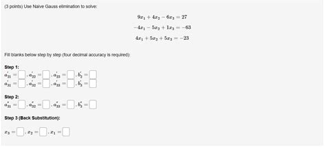 Solved Points Use Naive Gauss Elimination To Solve X Chegg Com