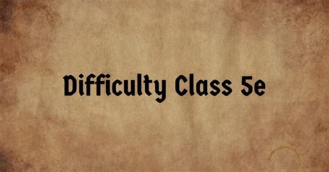 What Is Difficulty Class In 5e And How To Apply It