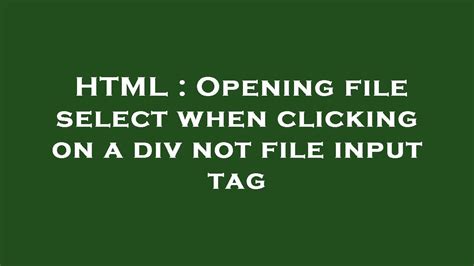 Html Opening File Select When Clicking On A Div Not File Input Tag Youtube