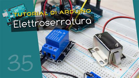 Tutorial Arduino Ita 35 Elettroserratura Youtube