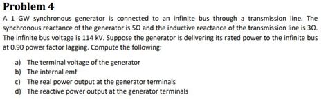 Solved Problem 4 A 1 GW Synchronous Generator Is Connected Chegg Com
