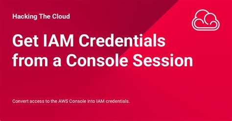 get iam credentials from a console session hacking the cloud