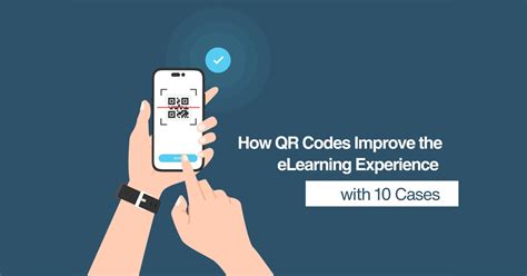how qr codes improve the elearning experience with 10 cases