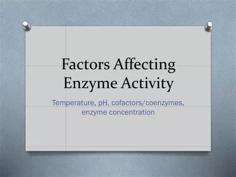 Ppt Factors Affecting Enzyme Activity Powerpoint Presentation Free Download Id2265799