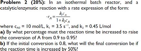 solved problem 2 20 in an isothermal batch reactor and