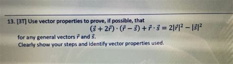 Solved Use Vector Properties To Prove If Possible Chegg