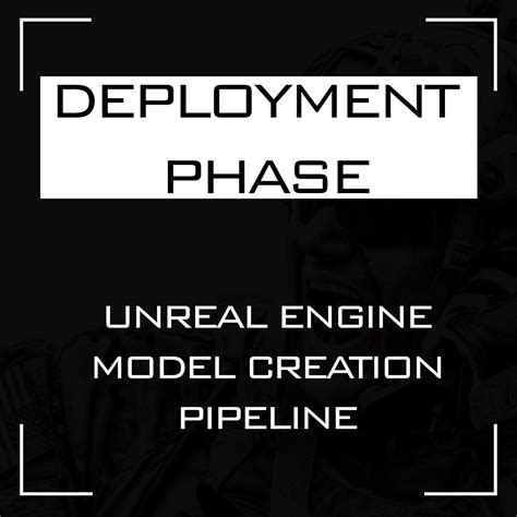 deployment phase of the unreal engine 3d model creation pipeline
