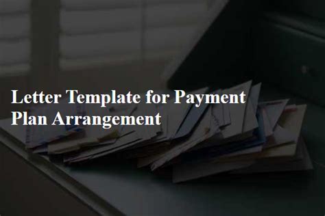 Letter Template For Payment Plan Arrangement Free Samples In Pdf