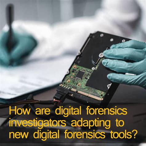 How Are Digital Forensics Investigators Adopting To New Digital Forensics Tools Forensic